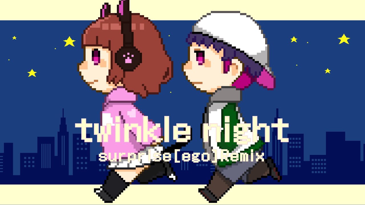 twinkle night surprise[ego] Remix (コーサカ&KMNZ LIZ) - MAG.MOE