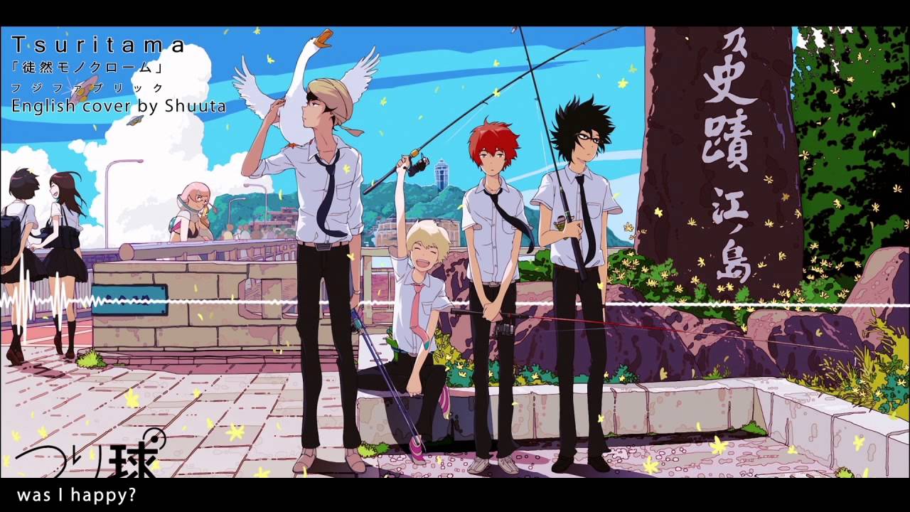 English cover Tsuritama OP つり球「徒然モノクローム」by Shuuta - MAG.MOE