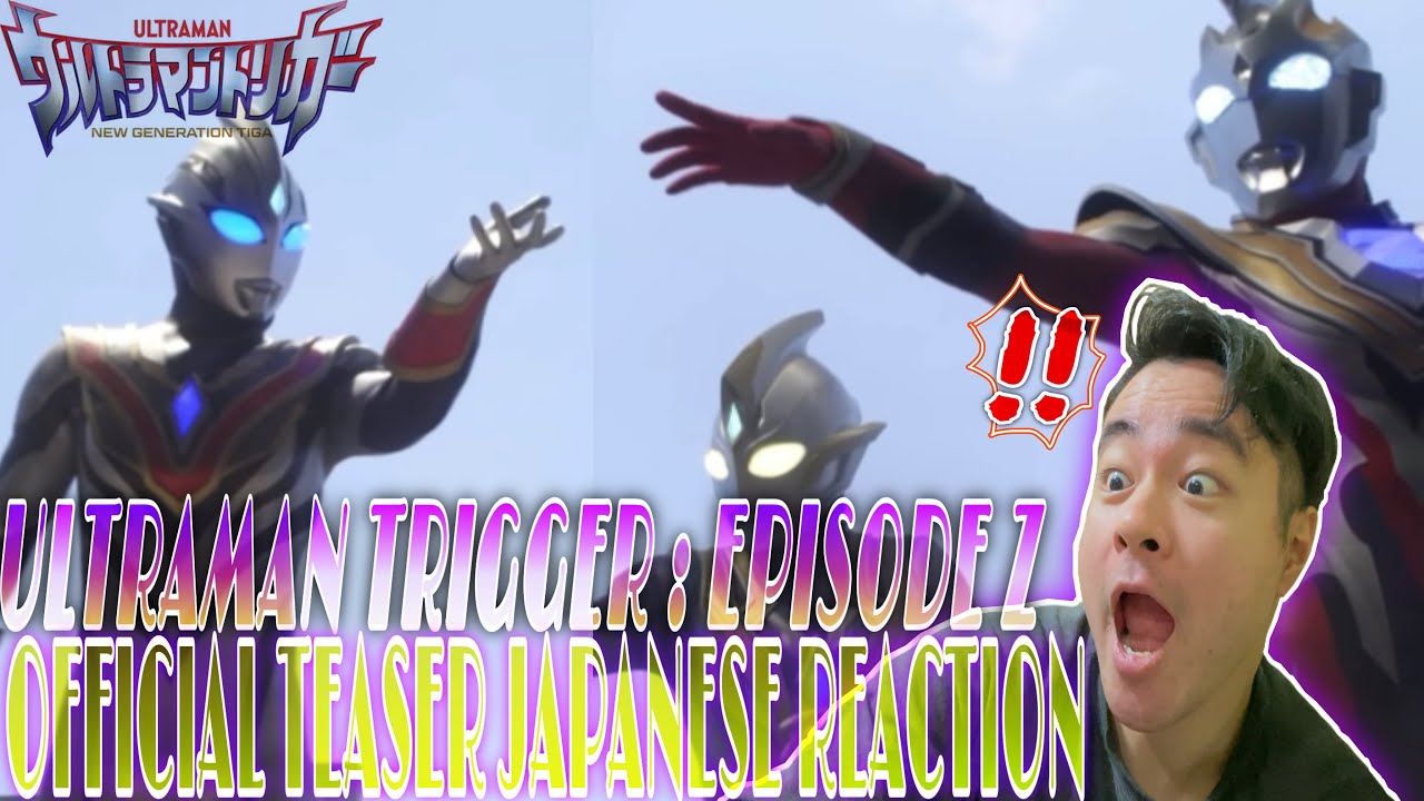【日本人リアクション】『ウルトラマントリガー / エピソードZ』 Ultraman Trigger / Episode Z Official ...