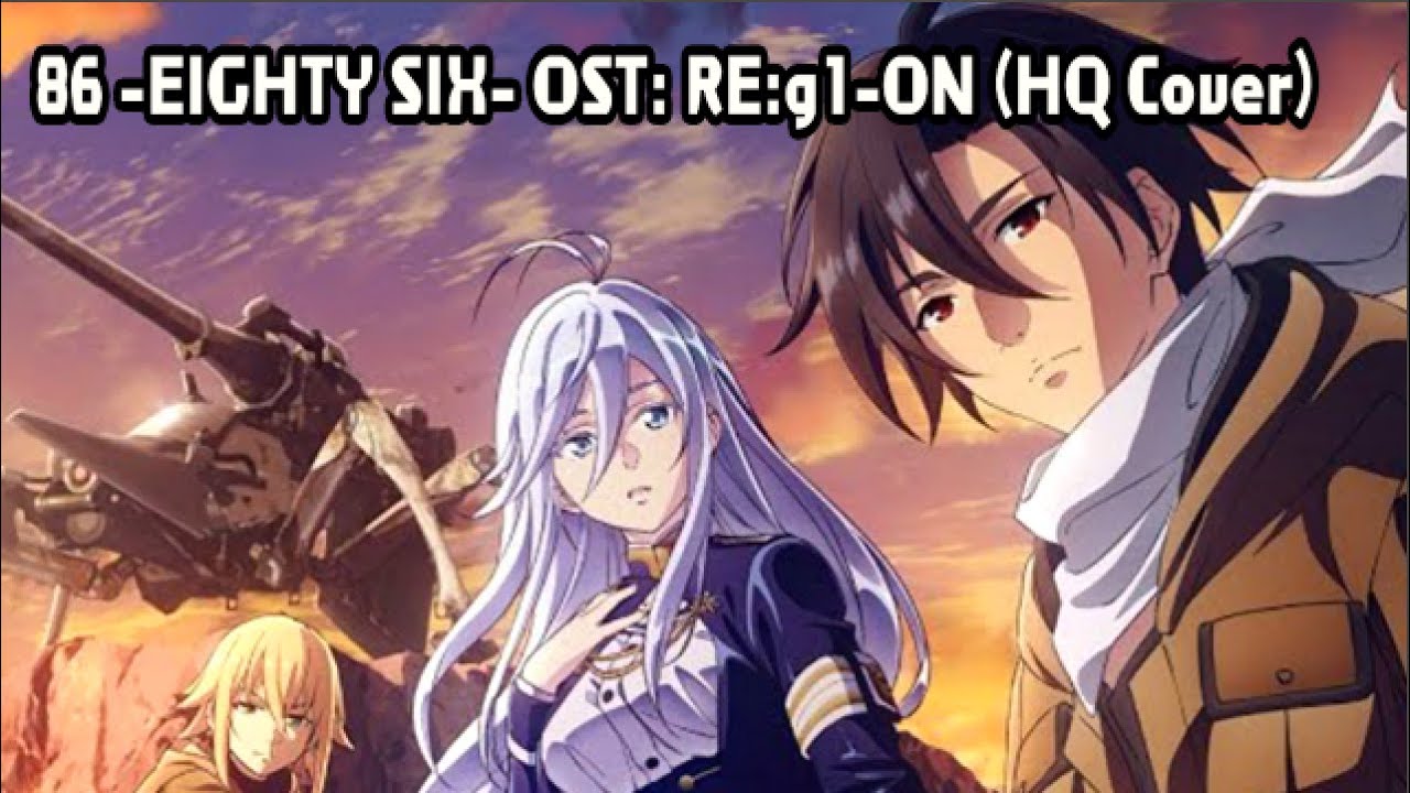 86 -EIGHTY SIX- OST: RE:g1-ON (HQ Cover)【86-エイティシックス】BGM Hiroyuki ...