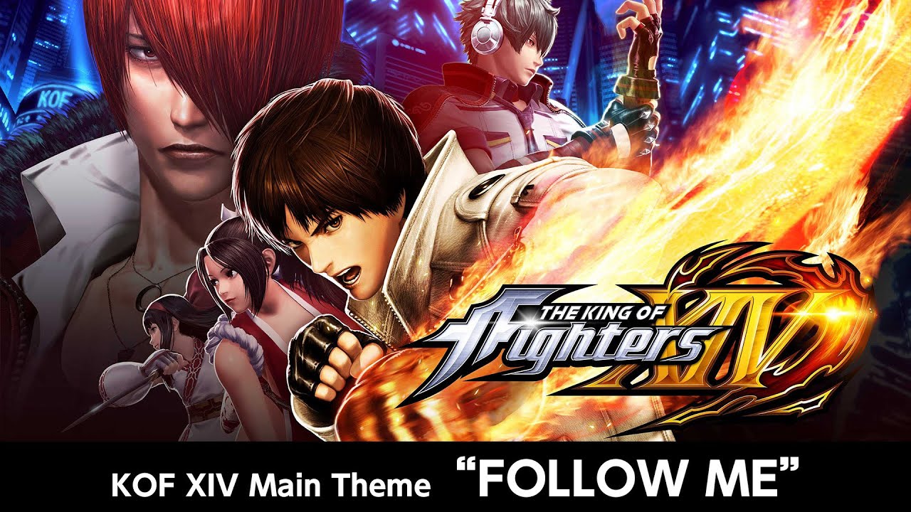 KOF XIV｜Main Theme｜FOLLOW ME (Full) - MAG.MOE
