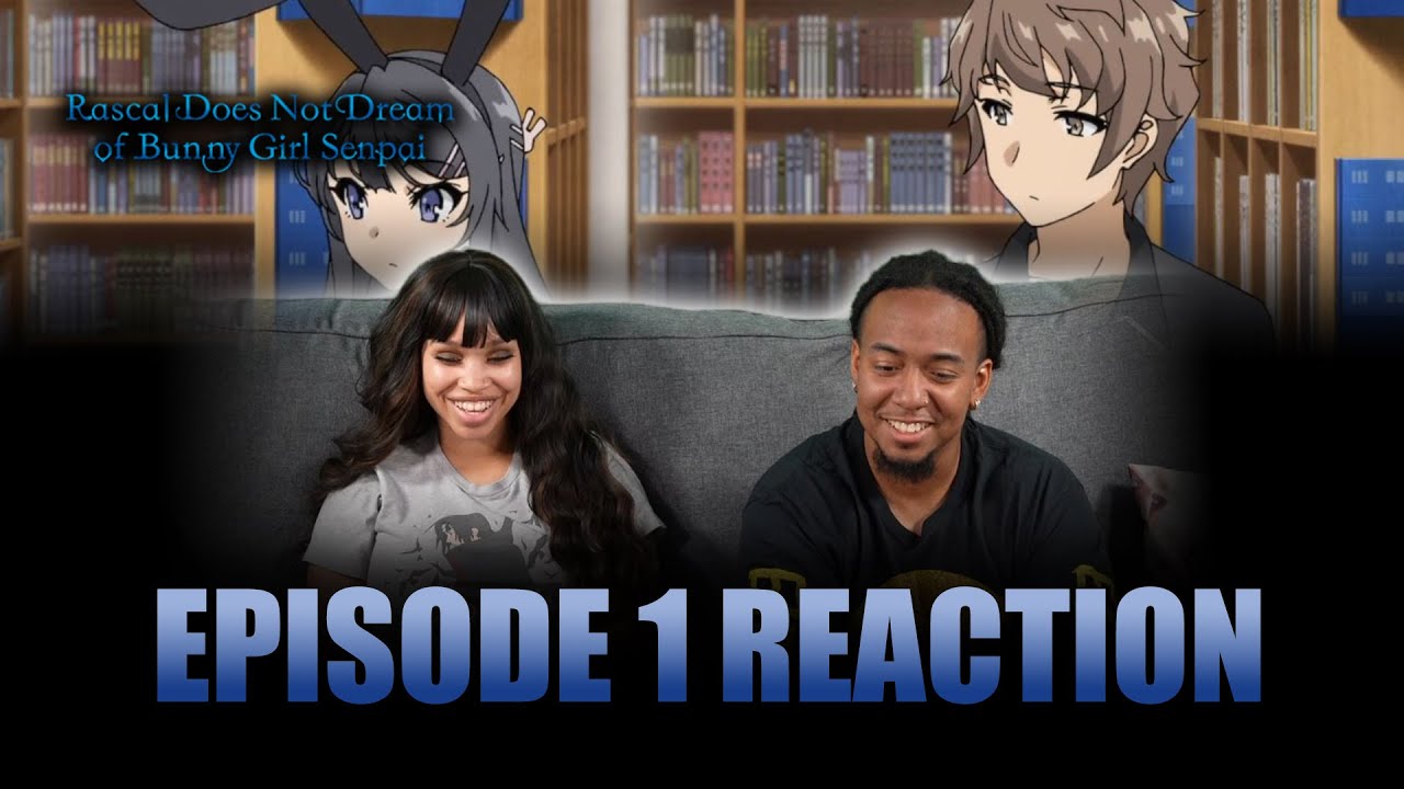 My Senpai is a Bunny Girl | Rascal Does Not Dream of Bunny Girl Senpai Ep 1 Reaction - MAG.MOE