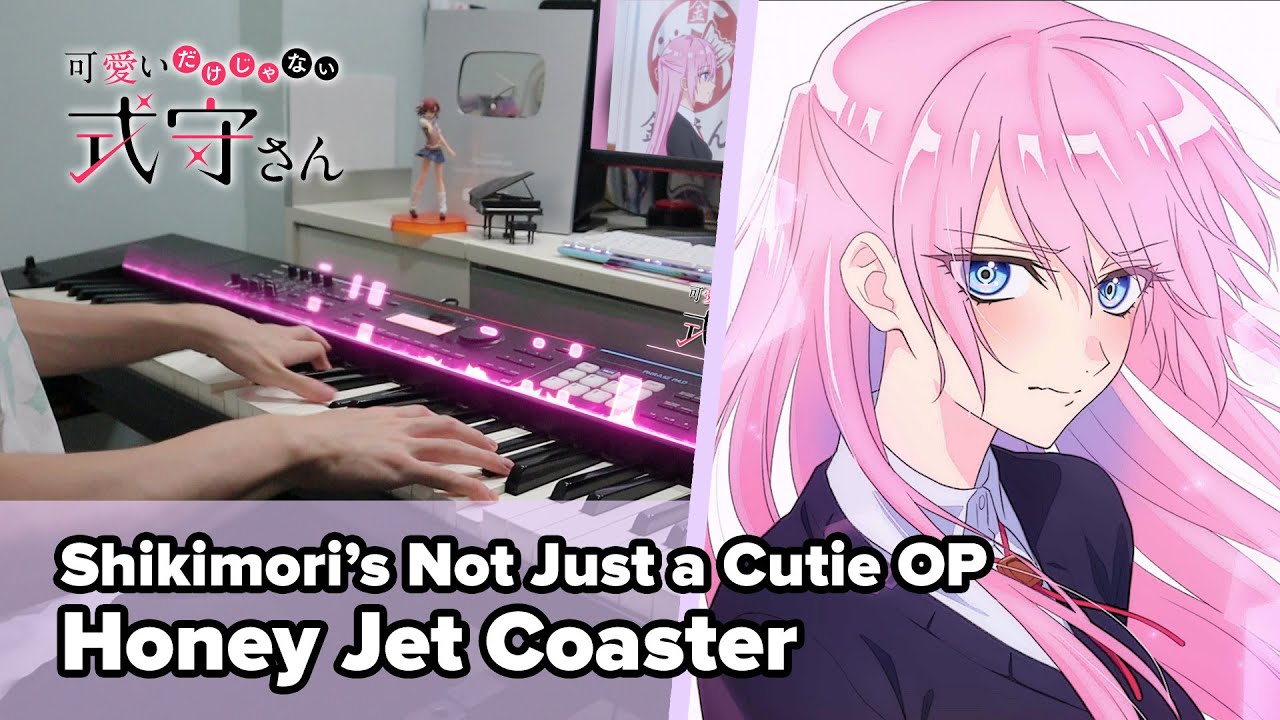 Shikimori's Not Just a Cutie OP 「Honey Jet Coaster」 Piano Cover／ nasuo ...