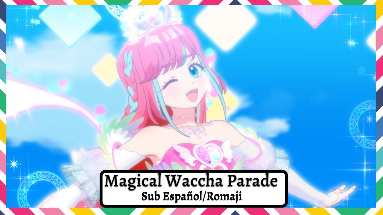 Magical·Waccha Parade{Sub Español/Romaji}Matsuri & Myamu~Waccha PriMagi ...