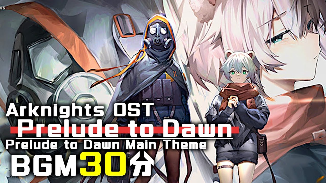 アークナイツ BGM - Prelude to Dawn 30min | Arknights/明日方舟 黎明前奏 OST - MAG.MOE