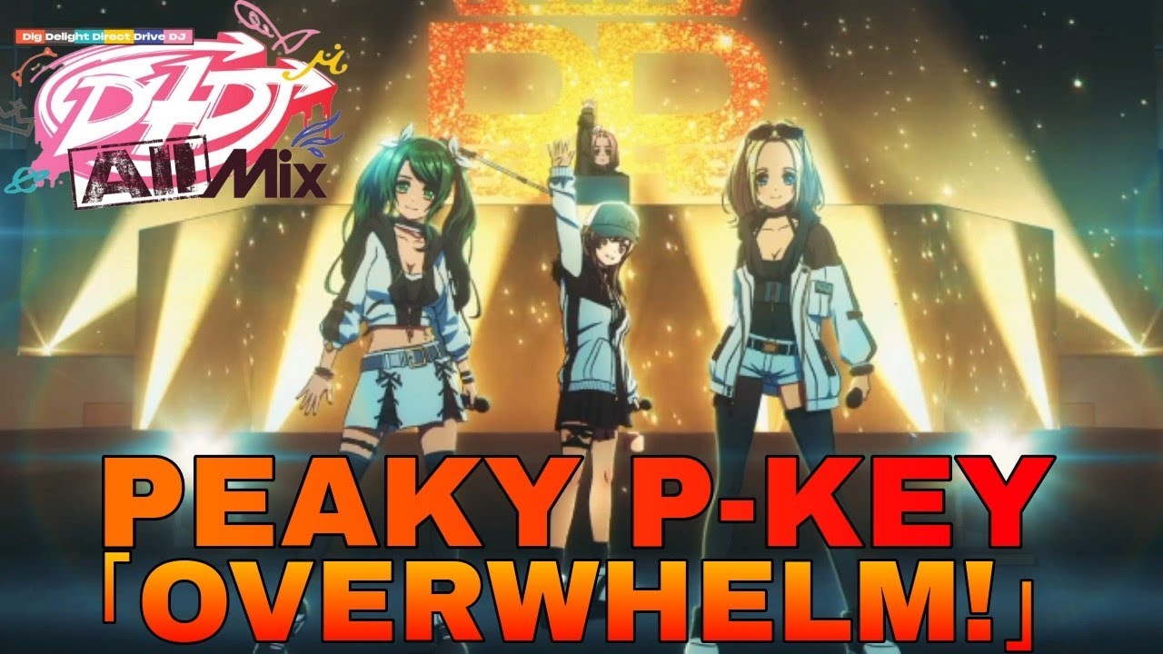 Peaky P-key »「OVERWHELM!」 | Performance (D4DJ All Mix) - MAG.MOE