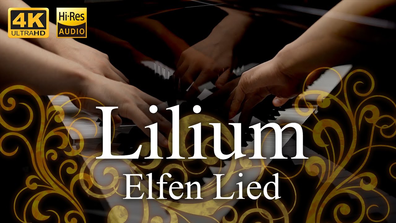 LILIUM / Elfen Lied / Piano solo /【4K / Hi-Res Audio】 - MAG.MOE
