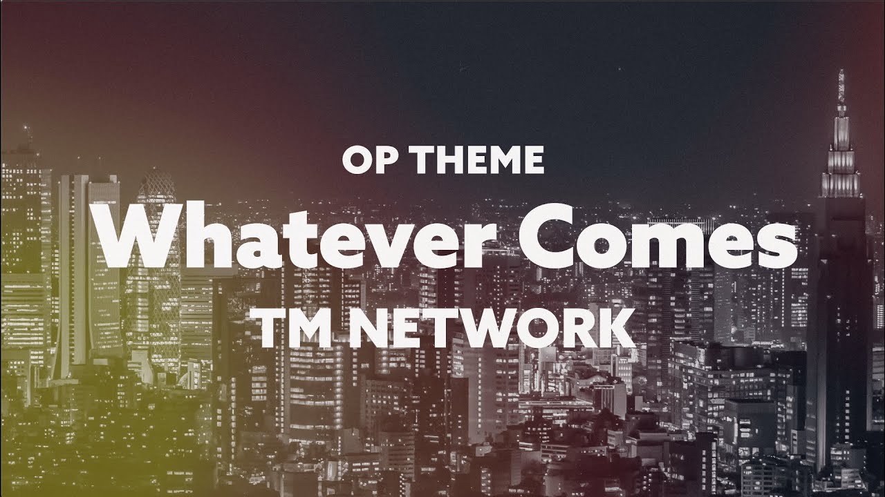 TM NETWORK「Whatever Comes (Opening Edit)」 - CITY HUNTER Special Movie ...